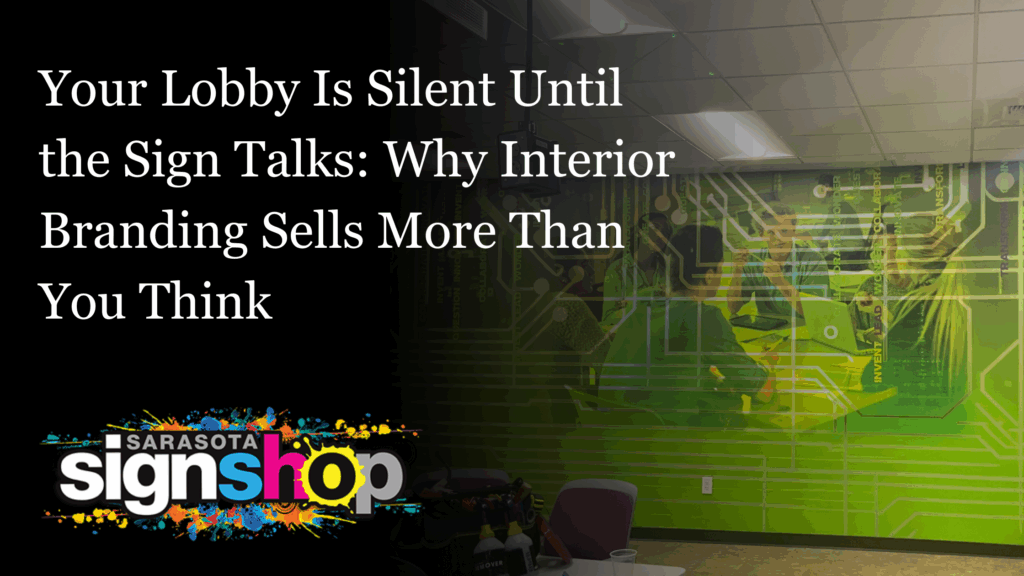 Your Lobby Is Silent Until the Sign Talks: Why Interior Branding Sells ...